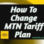 5 Ways to Change MTN Tariff Plan: All Methods 2025 - Tech Afresh