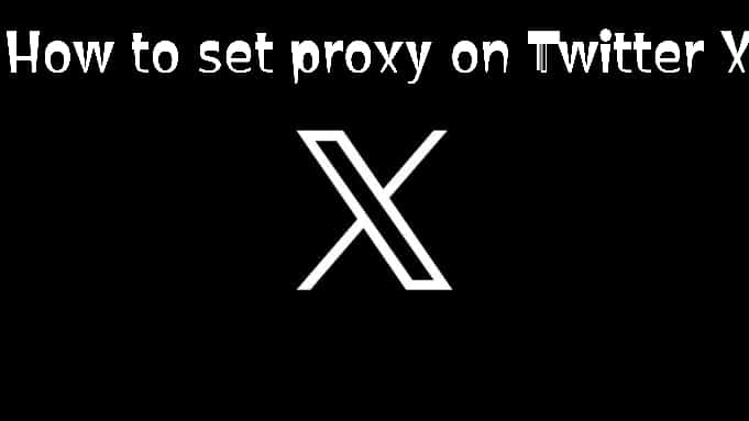 How to Set Proxy in Twitter (X) for Android and iPhone iOS - Tech Afresh